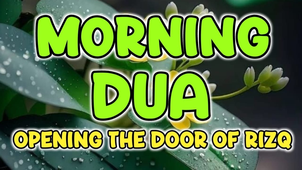 A Beautiful Morning Dua for Protection, Guidance, Rizq, and Inner Peace ...