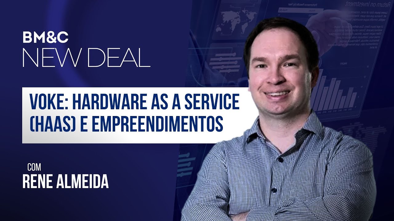 VOKE: HARDWARE AS A SERVICE E EMPREENDIMENTOS COM RENE ALMEIDA | NEW ...