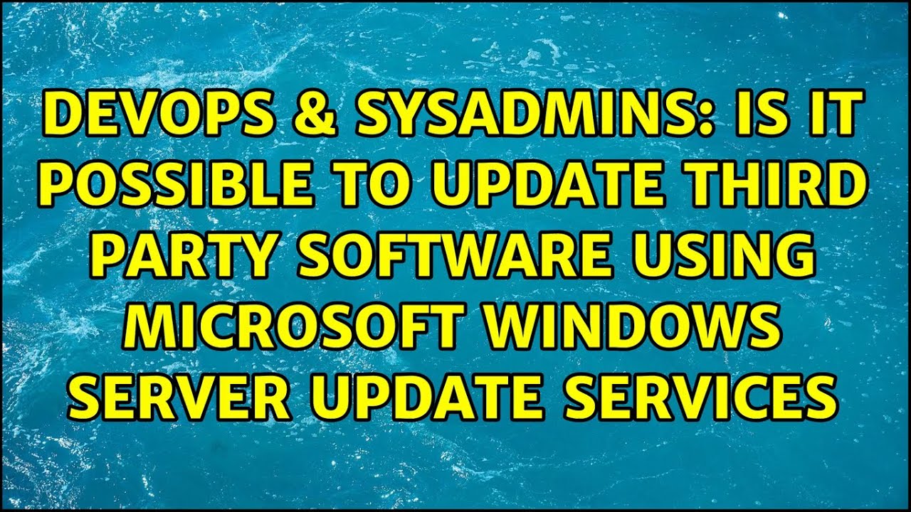 Is it possible to update third party software using Microsoft Windows ...