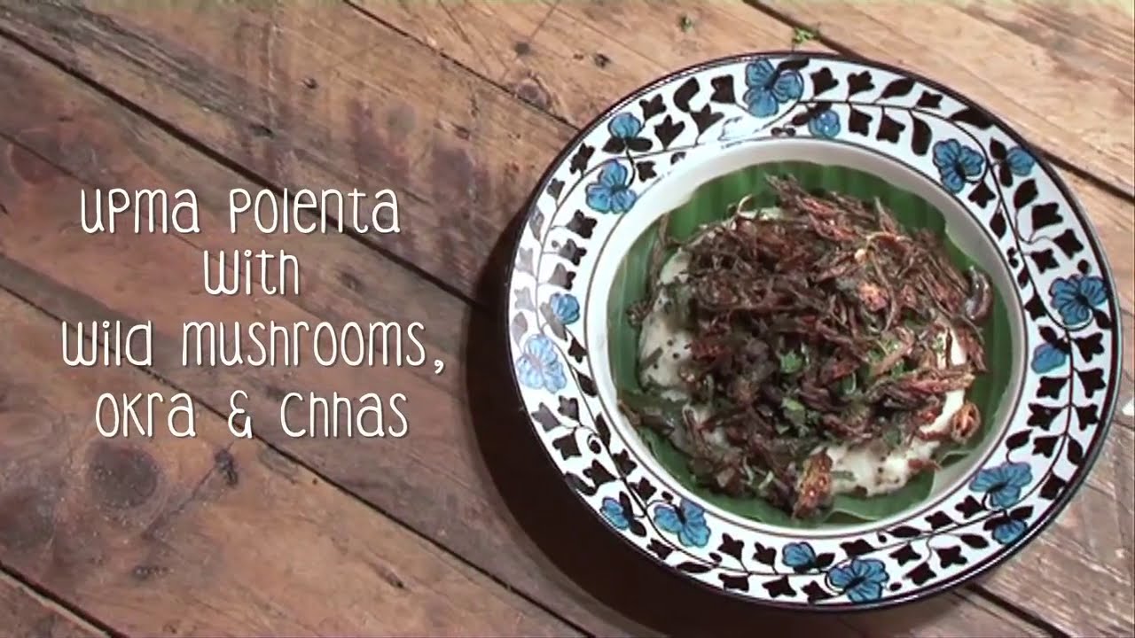 The Bombay Canteen's Upma Polenta with mushrooms and okra - YouTube