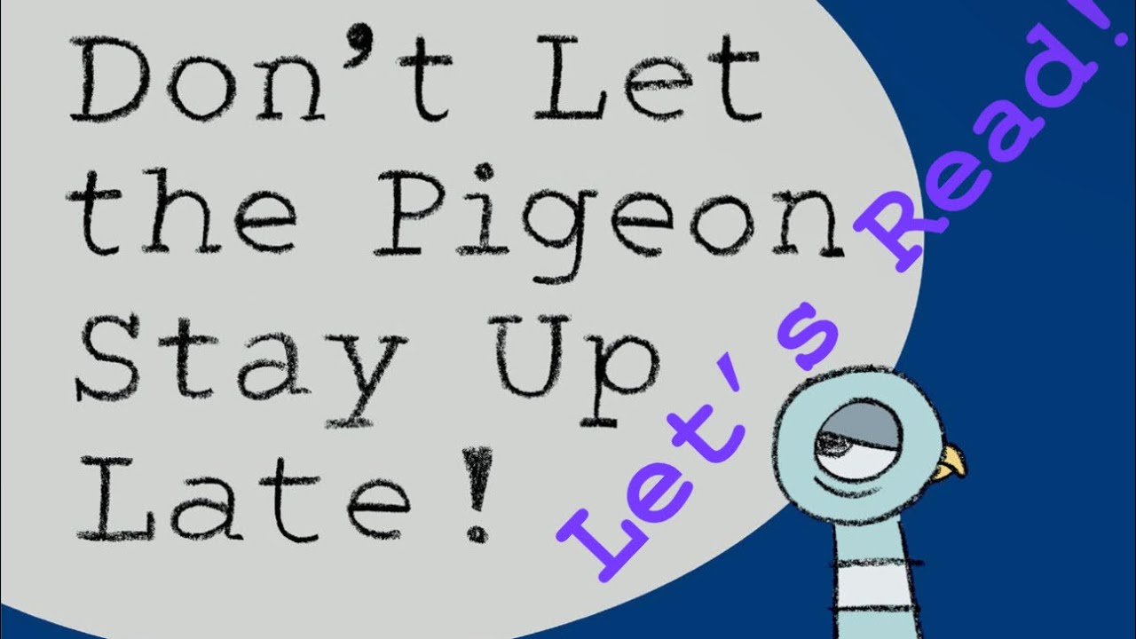 Let’s Read: Don’t Let the Pigeon Stay Up Late! By Mo Willems - YouTube