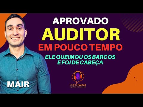 Aprovado Concurso Auditor Fiscal | Ele Resolveu ir de Cabeça | Podcast: Mair