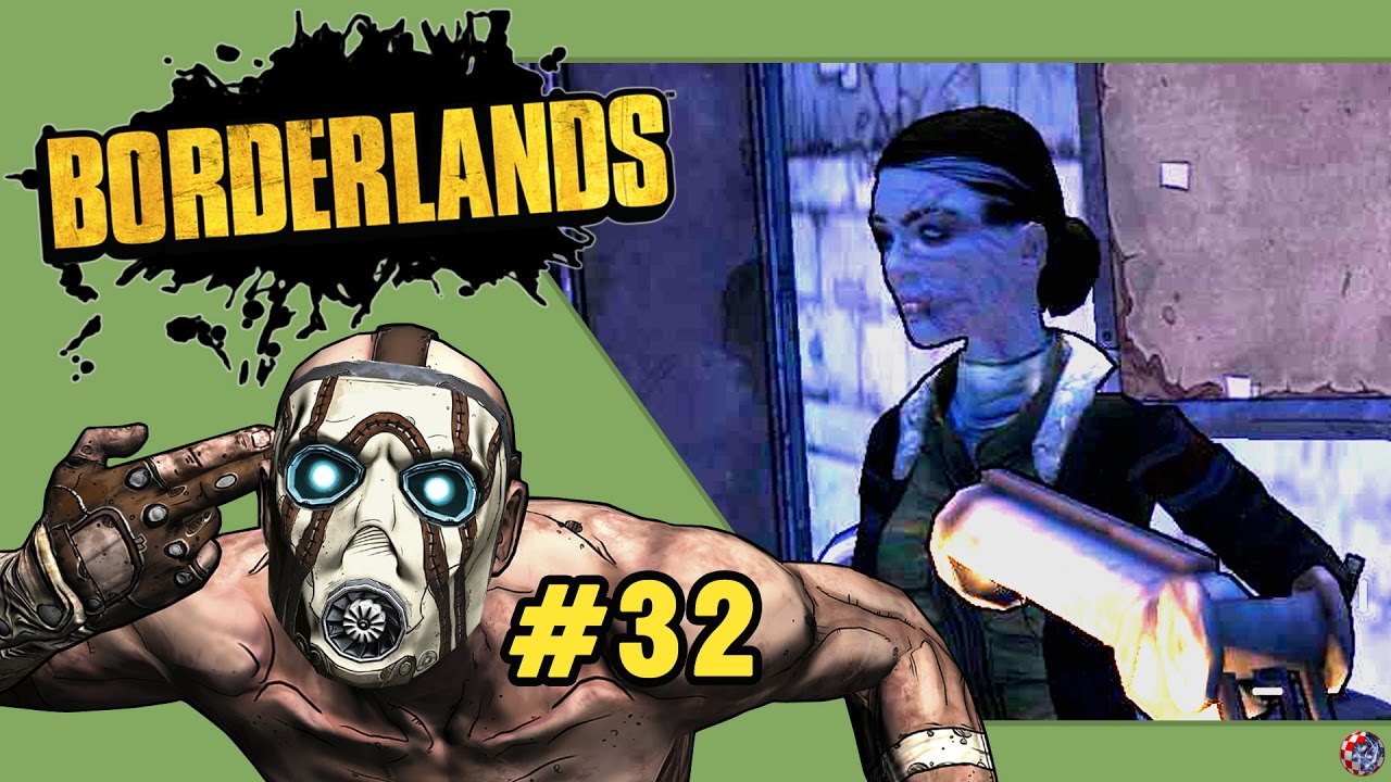 Borderlands #32 - Die Lady mit der kaputten Visage ☆ Let's Play ...