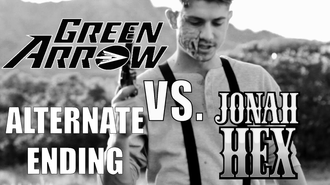 GREEN ARROW vs JONAH HEX (Alternate Ending) - YouTube
