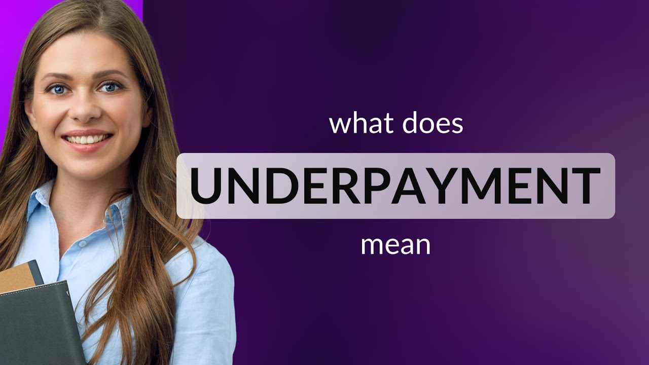 Underpayment • what is UNDERPAYMENT meaning - YouTube