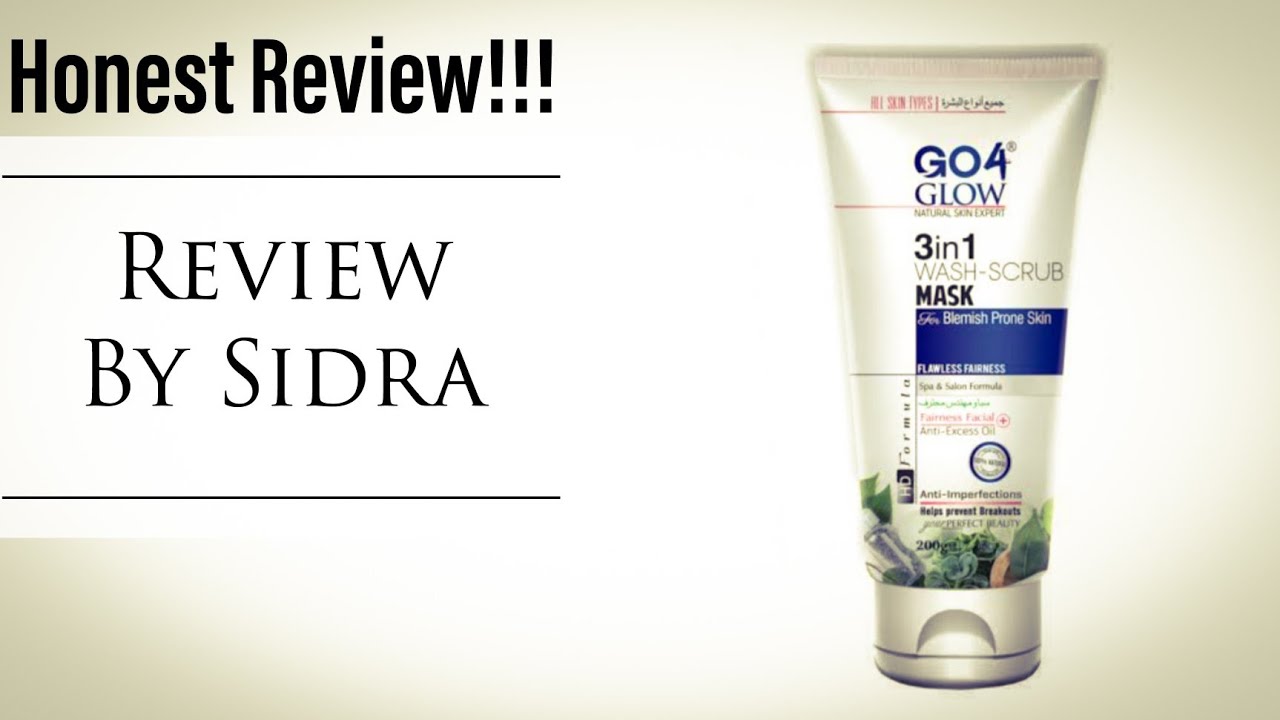 Go4 Glow 3 in 1 Scrub + Mask - Review By Sidra - YouTube