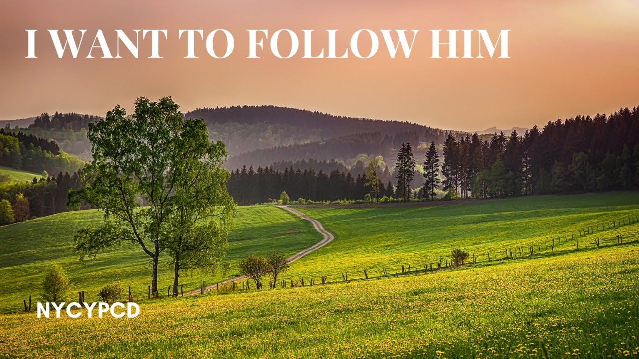 I Want To Follow Him - YouTube