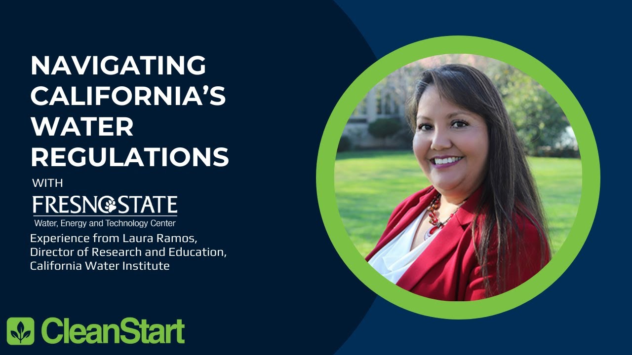 Navigating California’s Water Regulations | CleanStart Perspectives - YouTube