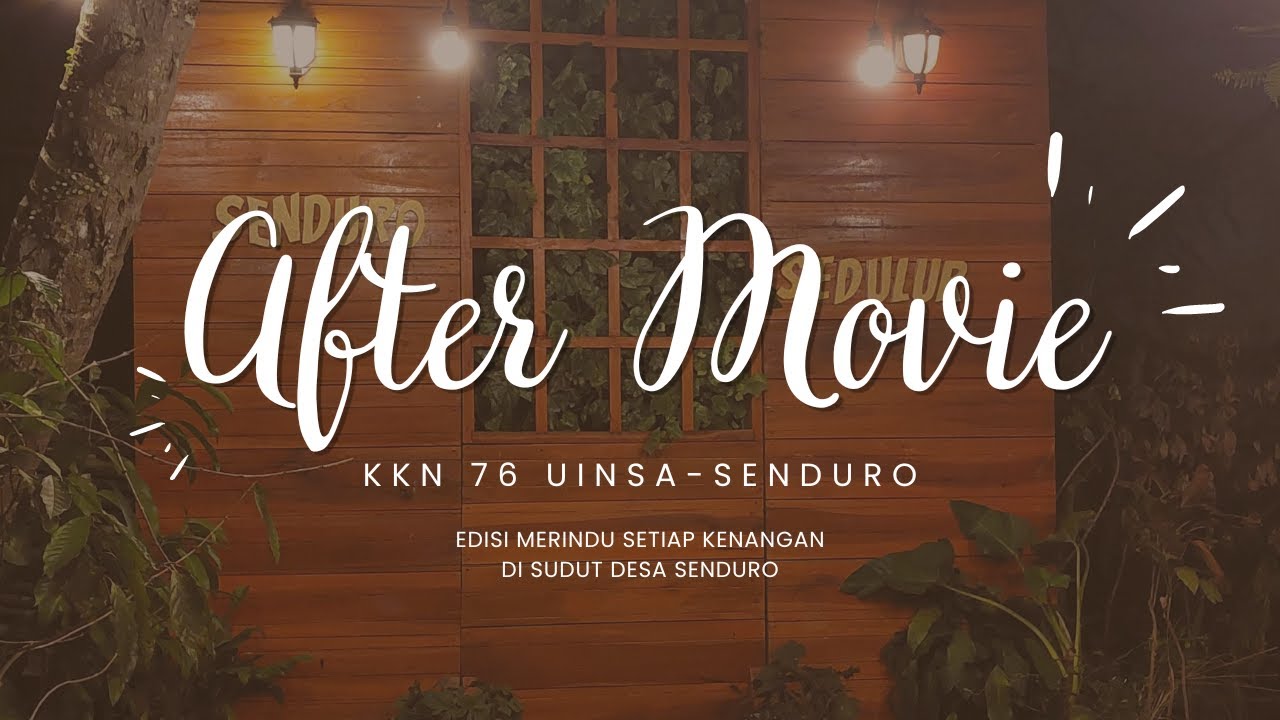 AFTER MOVIE KKN 76 UINSA - Merindu Setiap Kenangan di Sepanjang Sudut ...