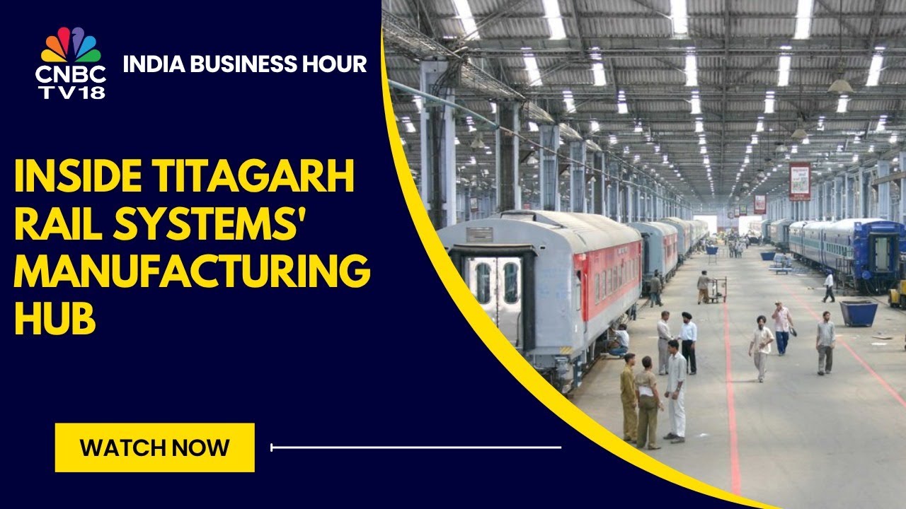 CNBC-TV18 Visits Titagarh Rail Systems' Manufacturing Hub In WB - YouTube