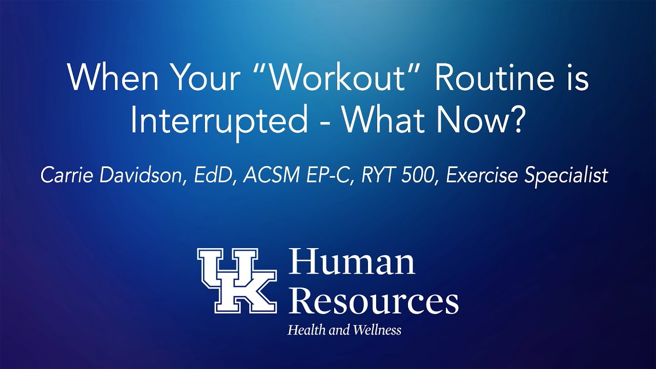 When Your "Workout" Routine is Interrupted - What Now? - YouTube