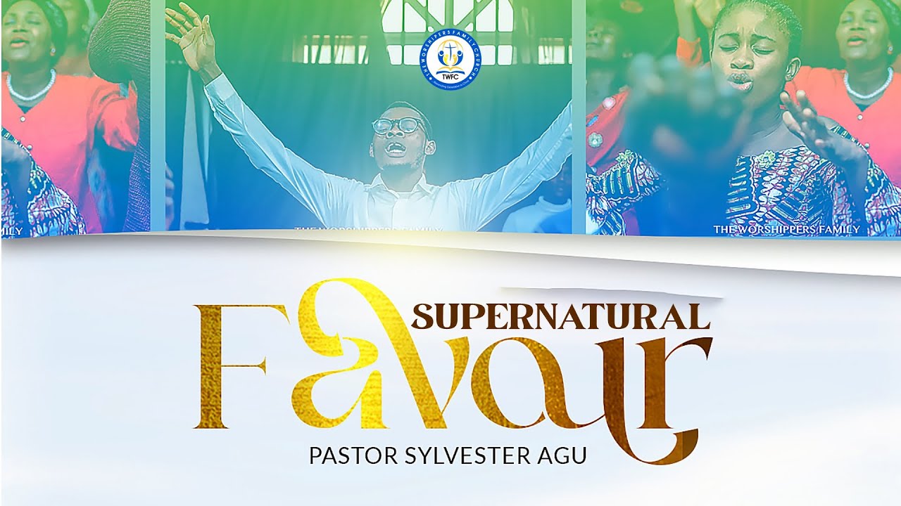 SUPERNATURAL FAVOUR || PASTOR SYLVESTER AGU - YouTube