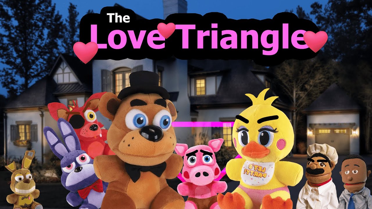 FNaF Plush: The Love Triangle - YouTube