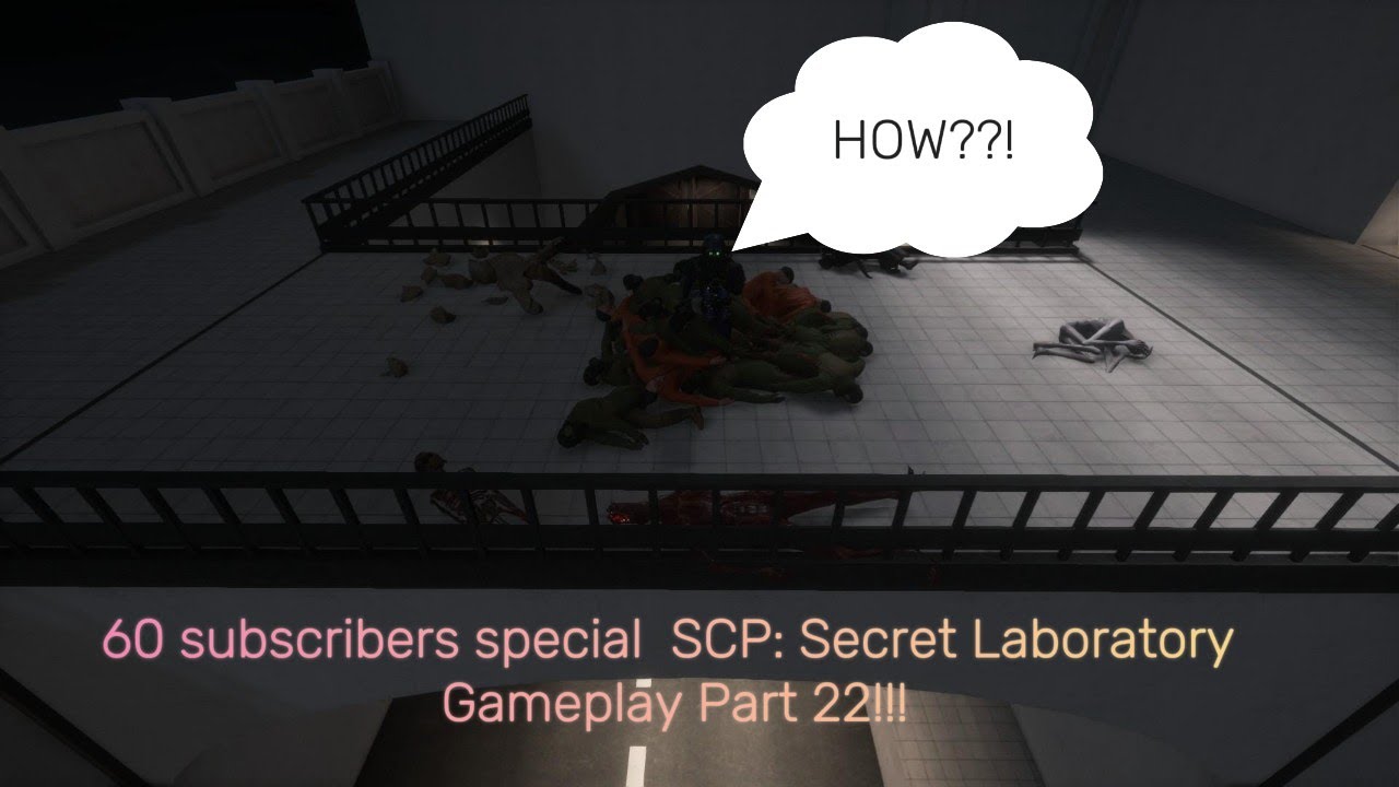 60 subscribers special, SCP: Secret Laboratory Gameplay Part 22 ...