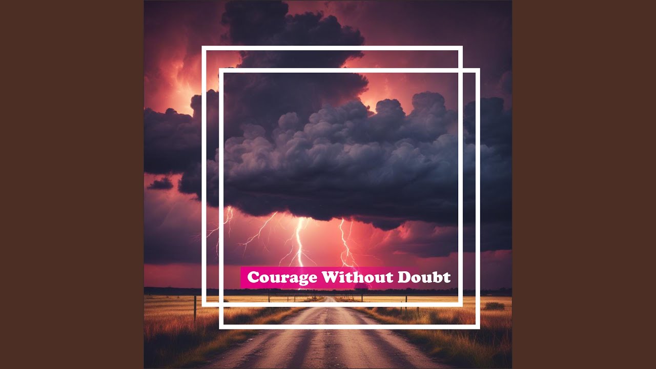 Courage Without Doubt - YouTube
