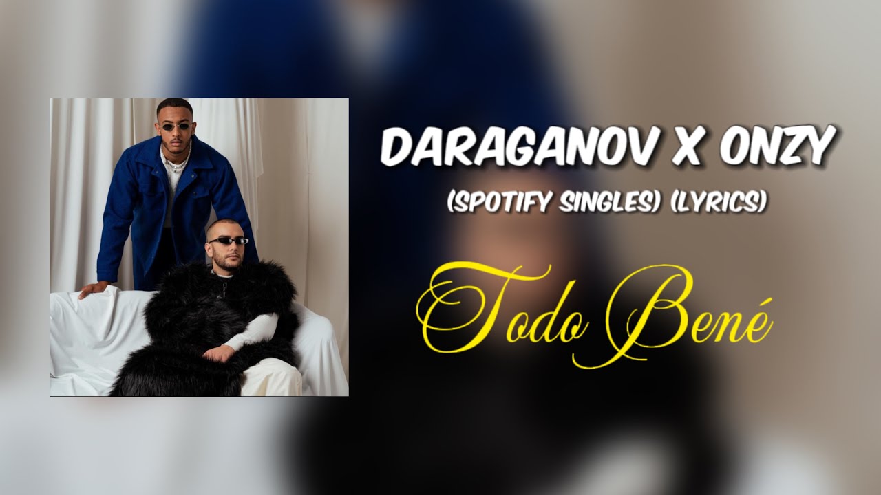 TODO BENÉ - Draganov x Onzy (spotify singles) Lyrics - YouTube