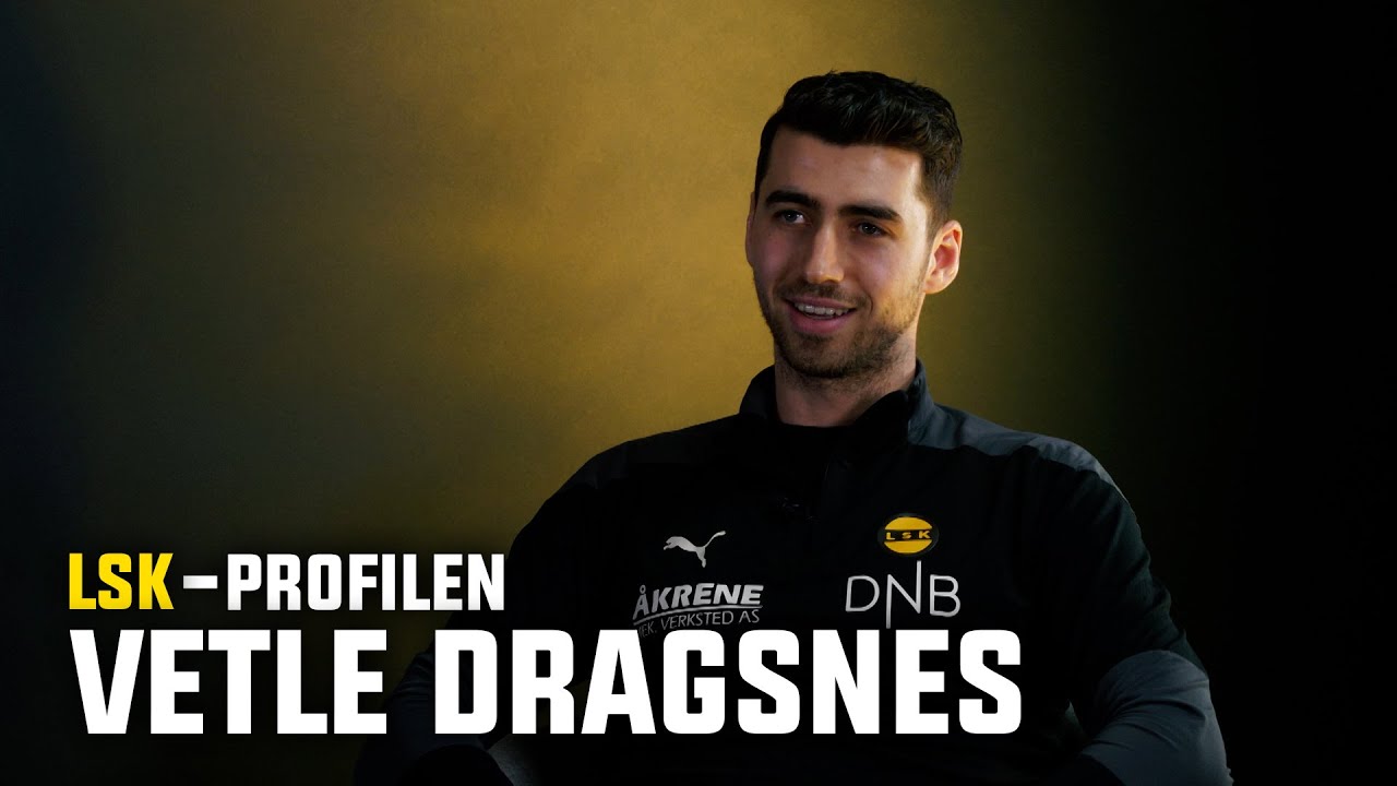 Vetle Dragsnes - LSK-profilen 🐤 - YouTube