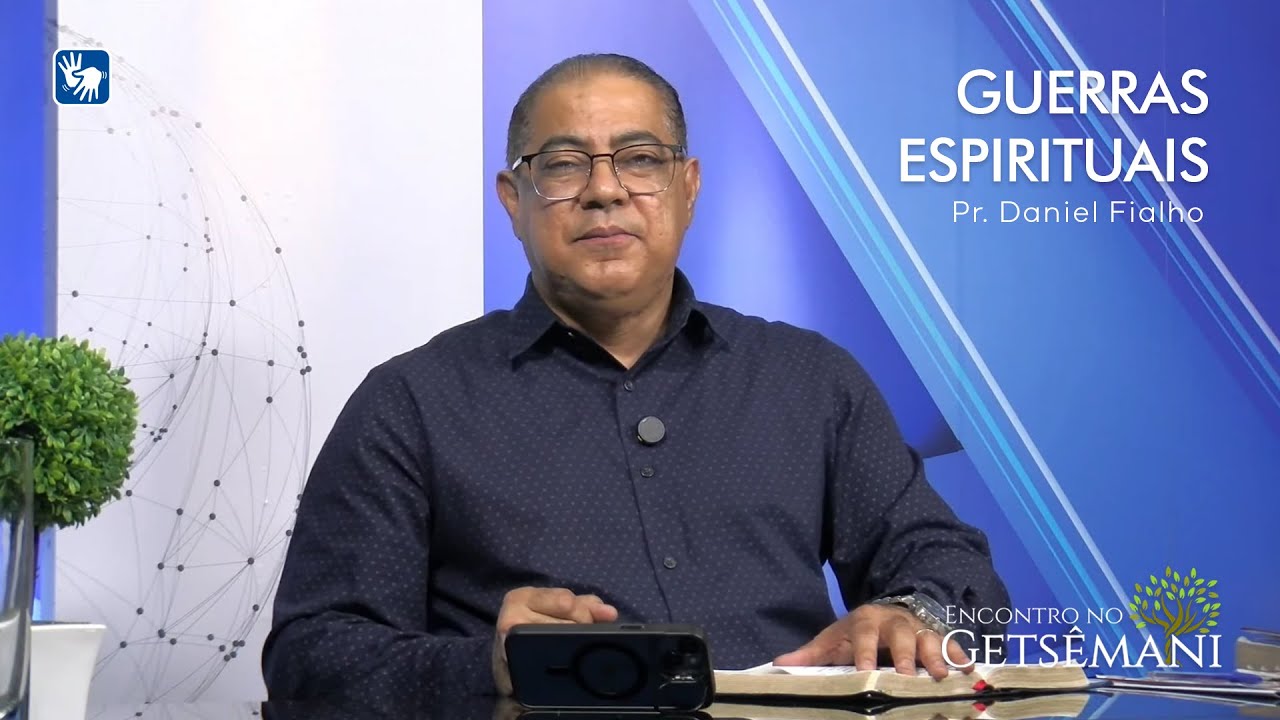 GUERRAS ESPIRITUAIS | PR. DANIEL FIALHO | ENCONTRO NO GETSÊMANI - YouTube