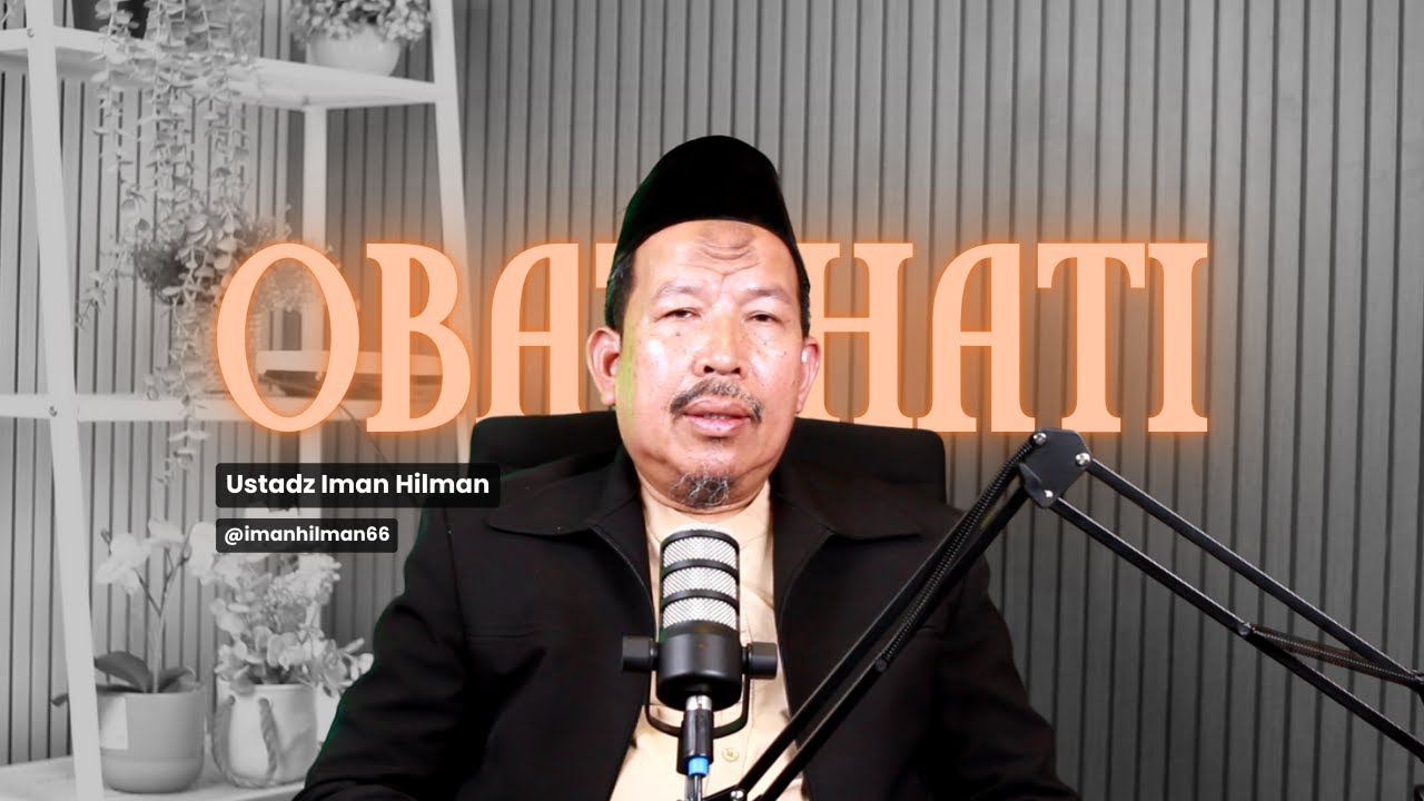 Obat Hati - Ustadz Iman Hilman - YouTube