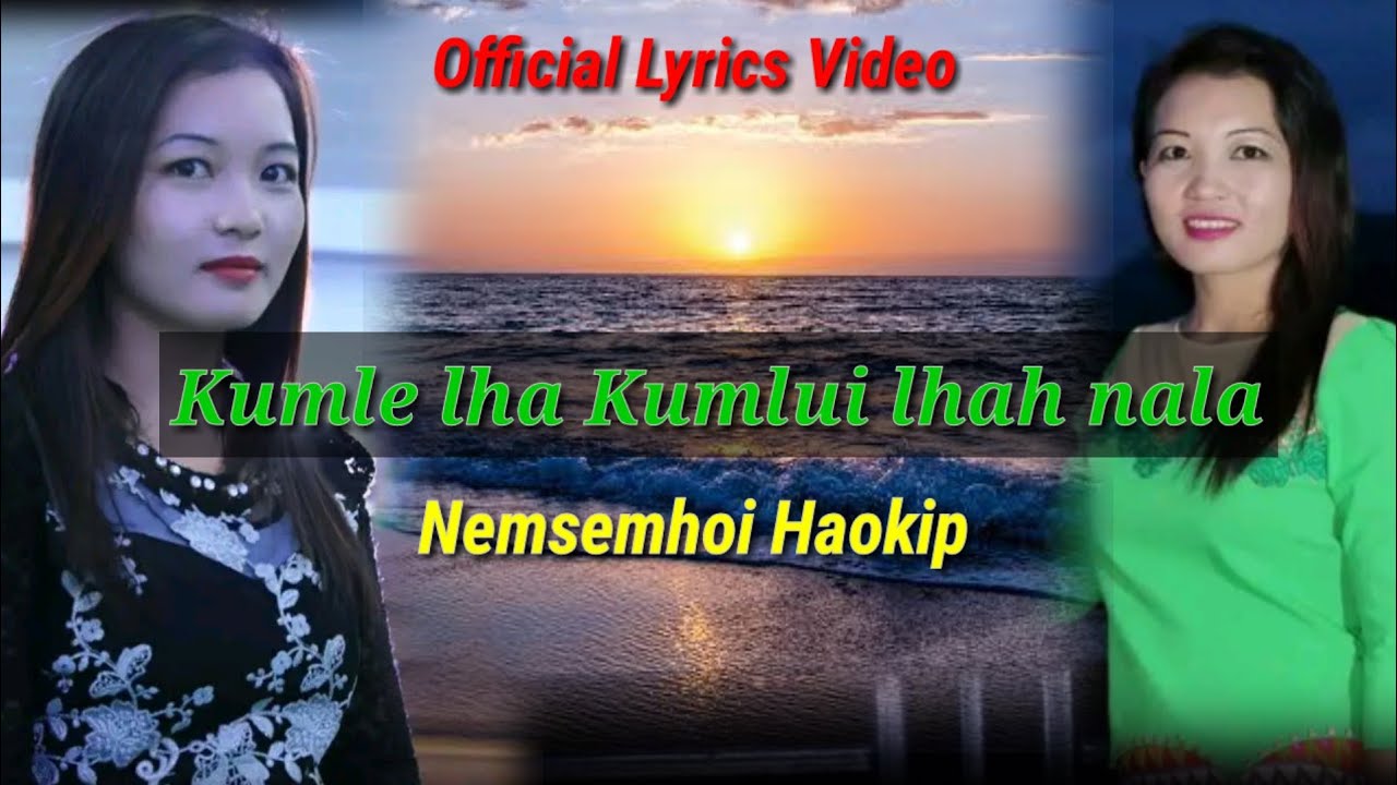 Nemsemhoi - Kumle lha kumlui lhah nala: Official Lyrics Video - YouTube