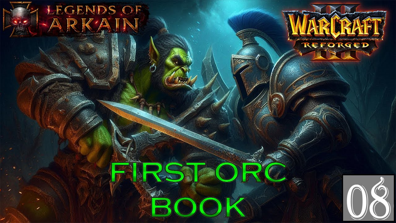 Warcraft 3 REFORGED: Legends of Arkain (First Orc Book) 08 - Death's ...