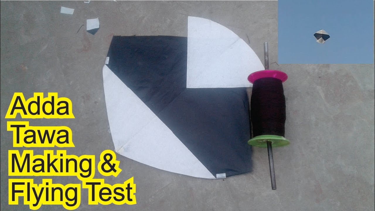 Black and White Adda Tawa Making and Flying Test by Creative Kites ...