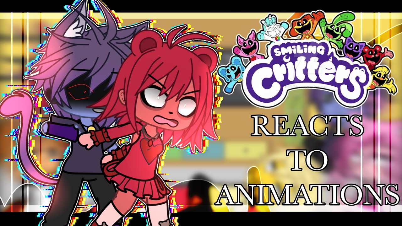 🌈 The Smiling Critters REACT to their funny, cute, sweet, and chaotic ...