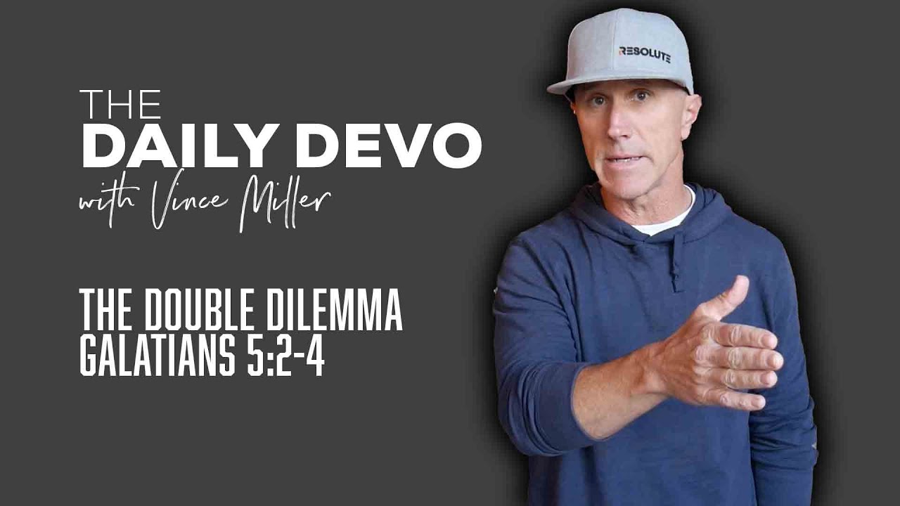 The Double Dilemma | Devotional | Galatians 5:2-4 - YouTube