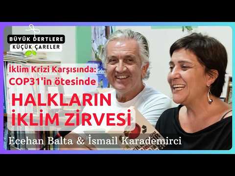 İklim Krizi Karşısında: COP31’in Ötesinde Halkların İklim Zirvesi | Ecehan Balta &İsmail Karademirci