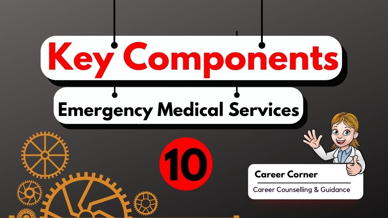 Key Components of Emergency Medical Services | Part - 10 | Career ...