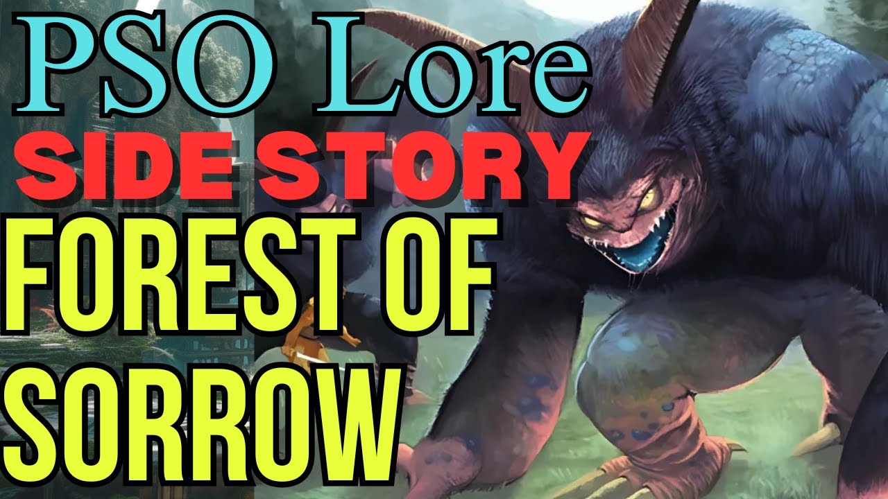 Phantasy Star Online Lore Forest of Sorrow - YouTube