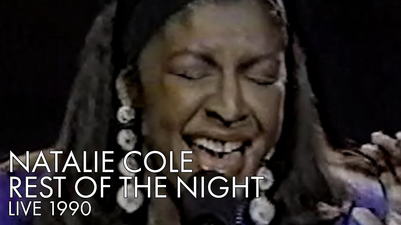 Natalie Cole | Rest of The Night | Live 1990 - YouTube