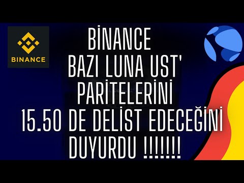 Binance (bugün 15.50 de) Bu Luna ust paritelerindeki işlem çiftlerini delist edeceğini duyurdu