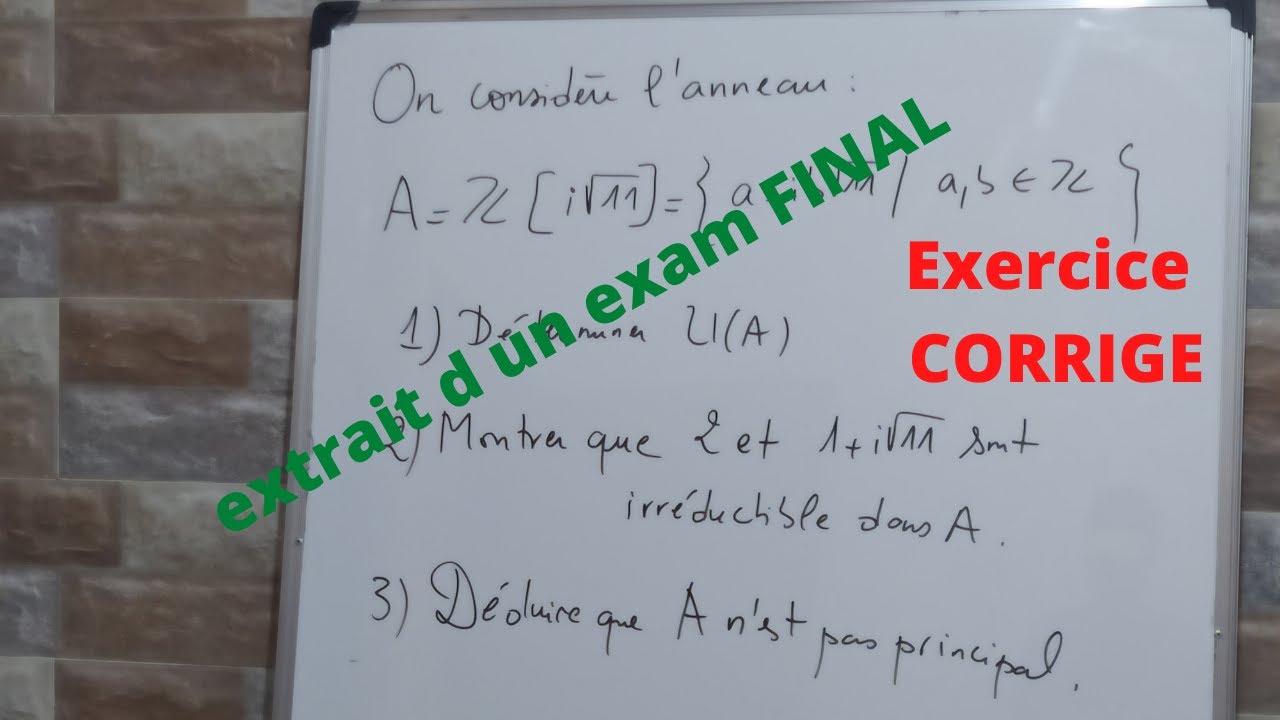 Anneau Principal: Exercice Corrigé (Extrait d’un Exam Final) - YouTube