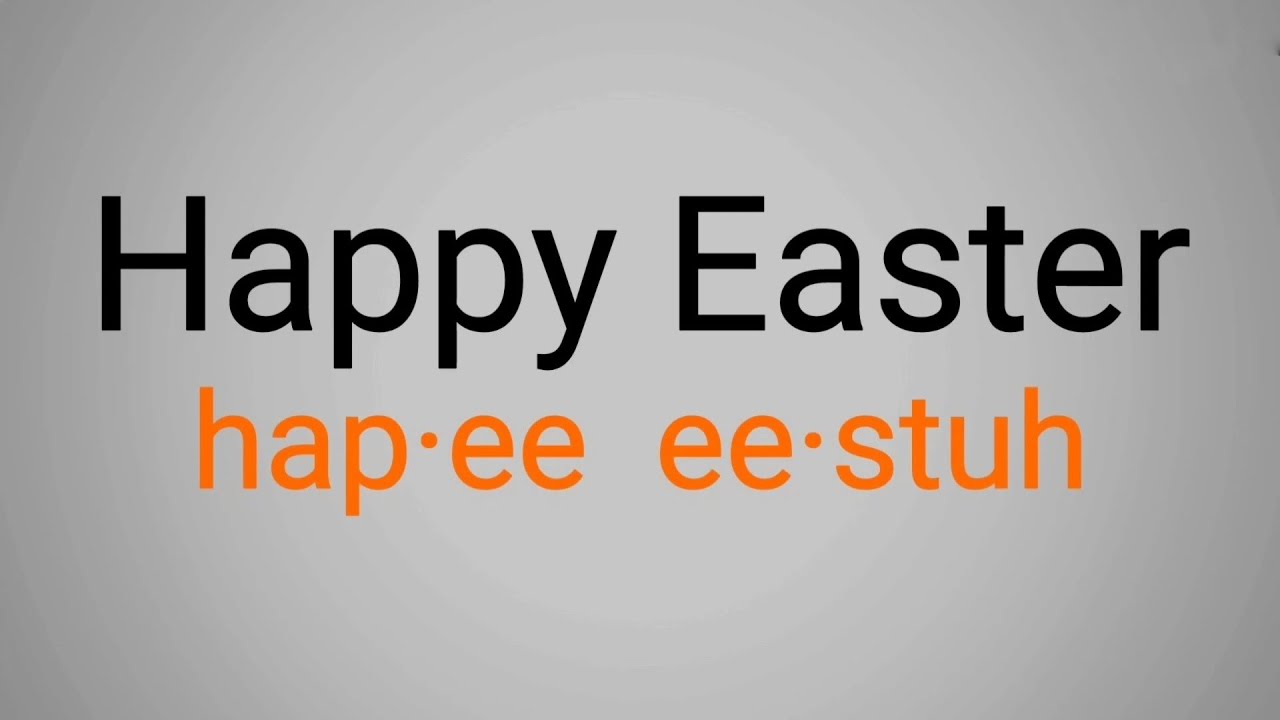 How to Pronounce HAPPY EASTER Correctly | British English Greetings ...