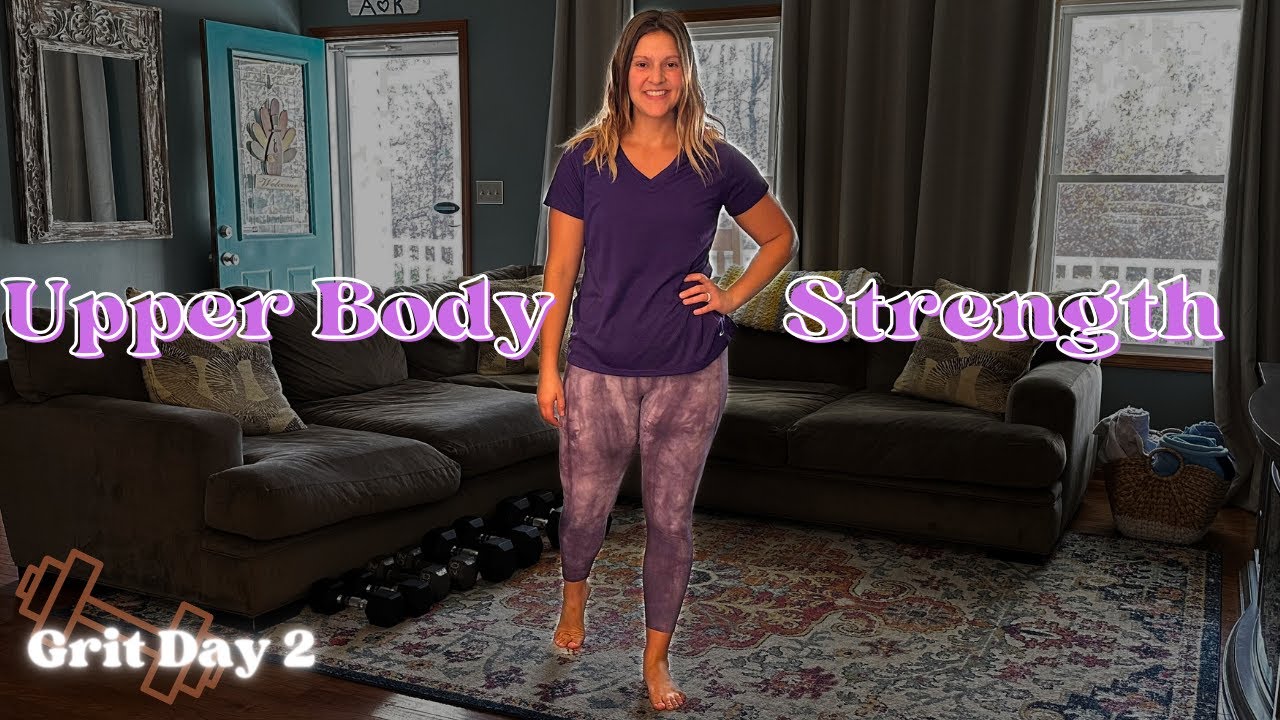 Upper Body Strength Workout - Grit Program Day 2 l at home full upper ...