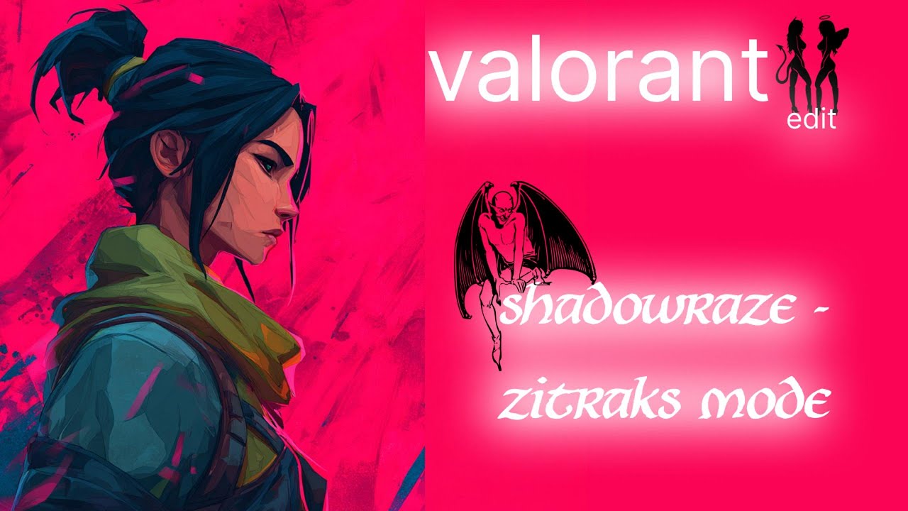 Shadowraze - zitraks mode. VALORANT edit - YouTube