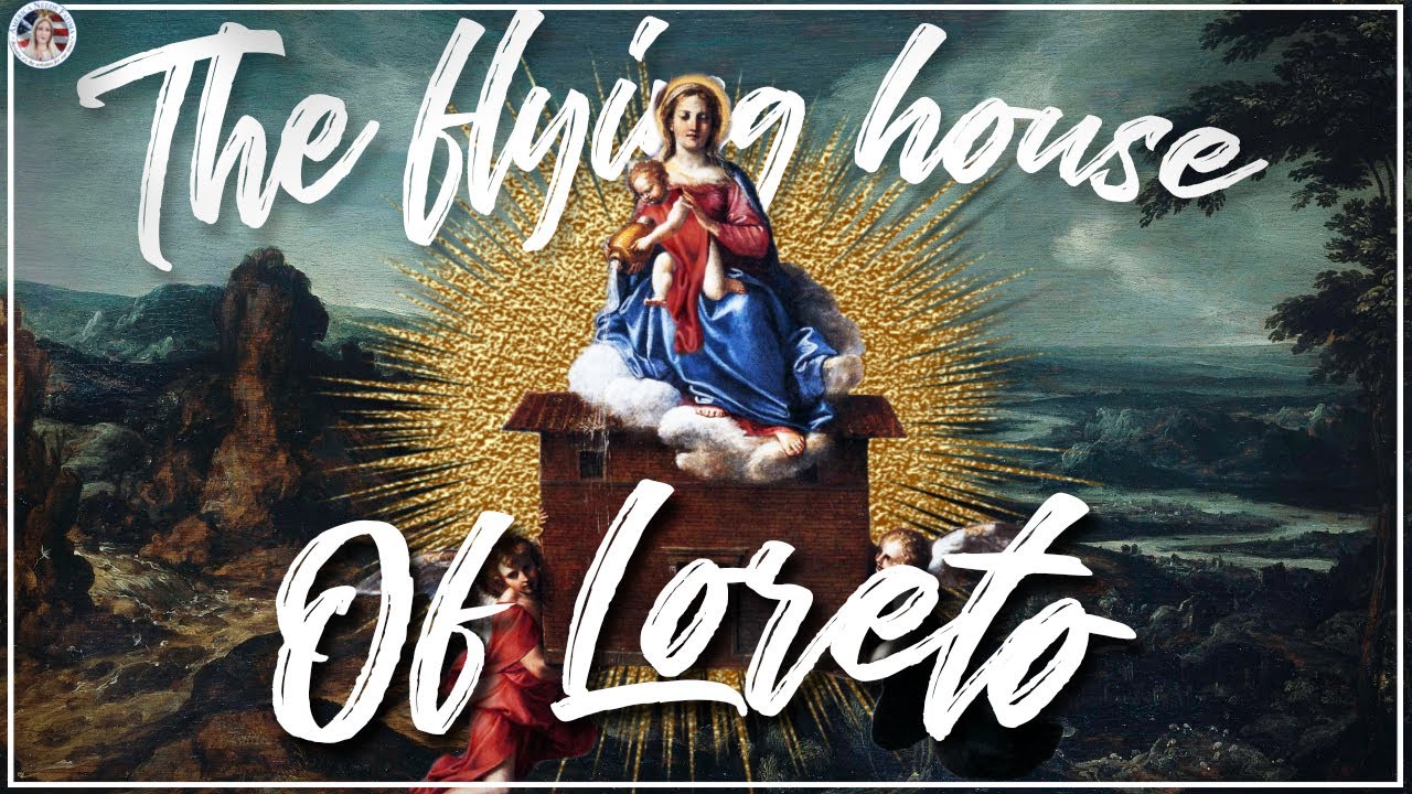 Miraculous Flying House of the Blessed Virgin Mary - YouTube