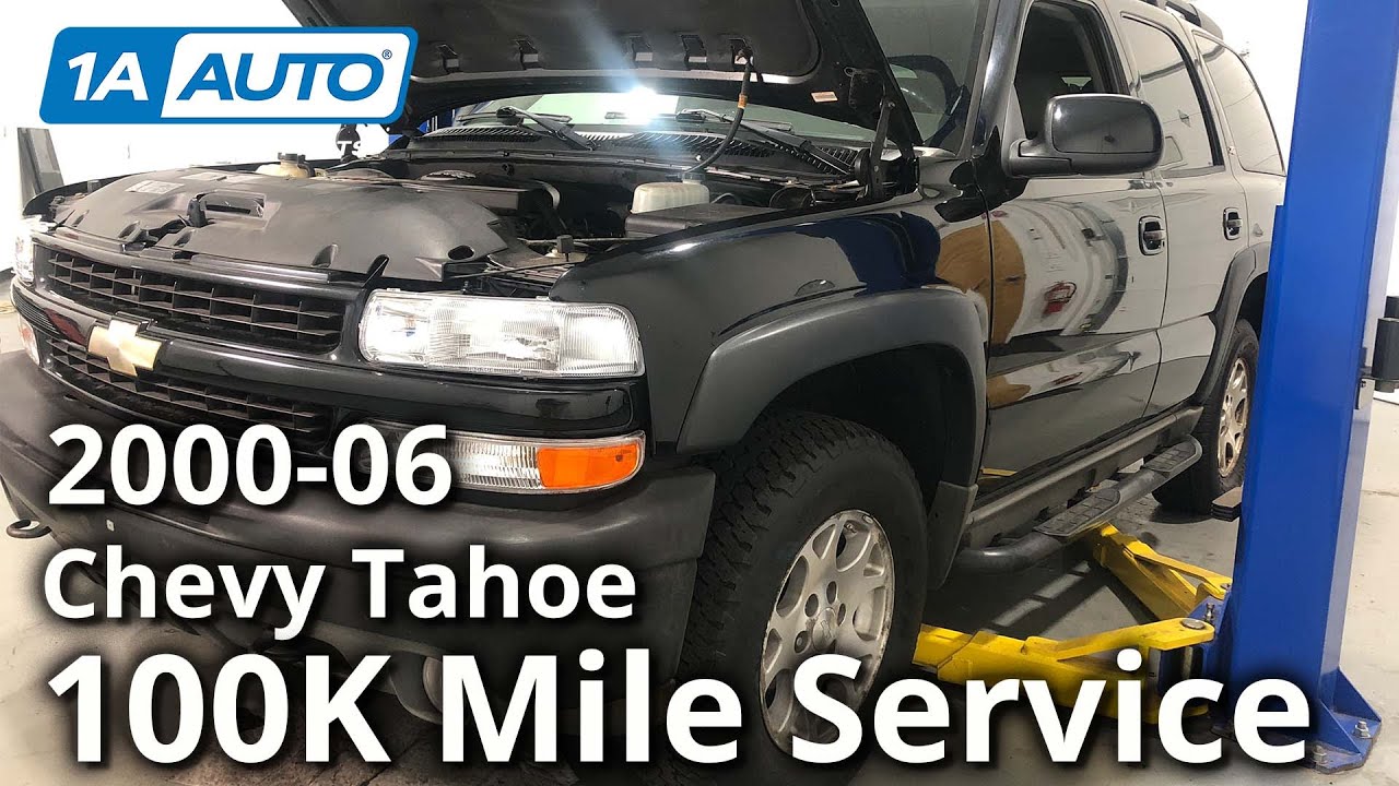100k Mile Service Chevy Tahoe SUV 2nd Generation 2000-06 - YouTube