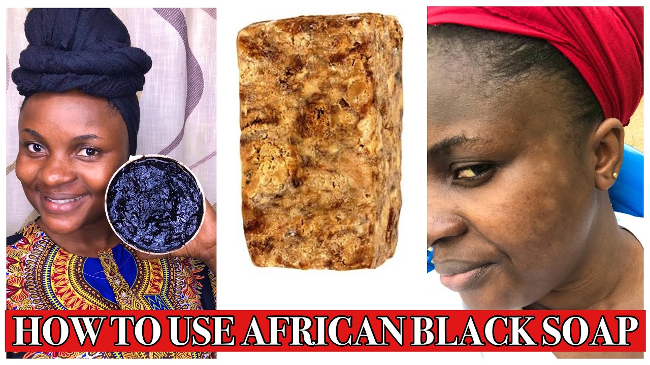 HOW TO USE AFRICAN BLACK SOAP FOR SMOOTH AND CLEAR SKIN || RAW AFRICAN ...