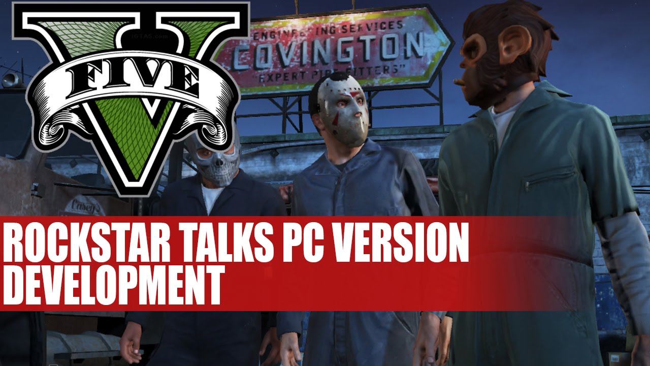 GTA 5 Rockstar Talks PC Version Development | "It Was Always Coming To ...