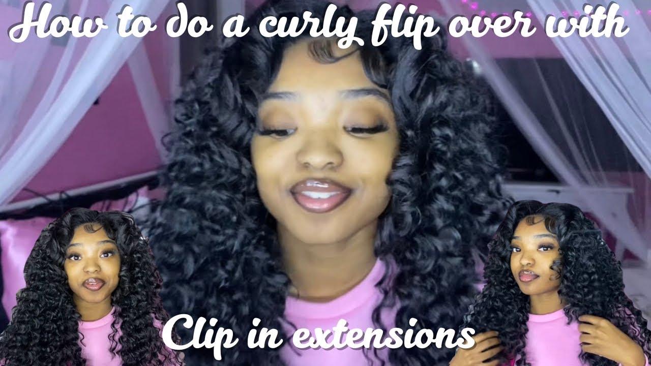 How To Do A Curly Flip Over With Curly Clip In Extensions 😍😱 A step by ...