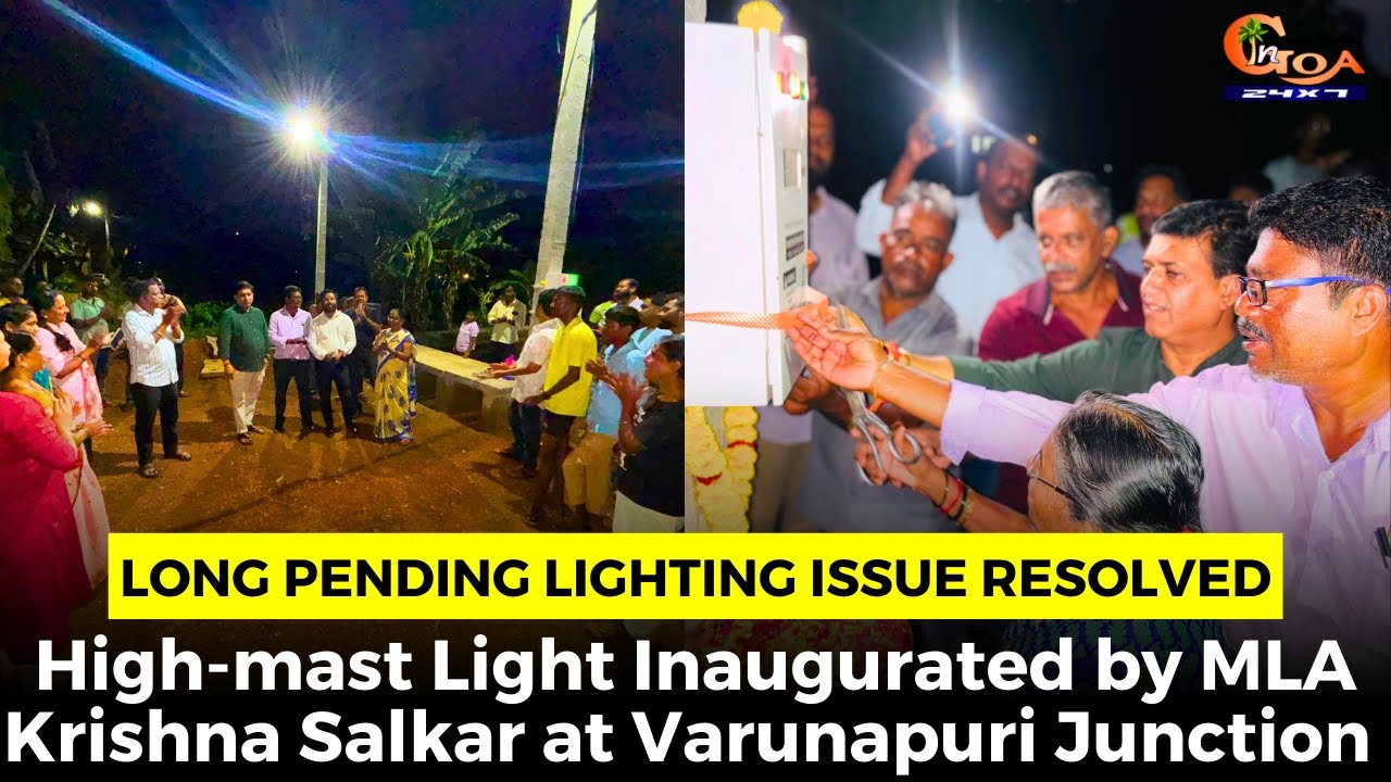 High-mast Light Inaugurated by MLA Krishna Salkar at Varunapuri ...