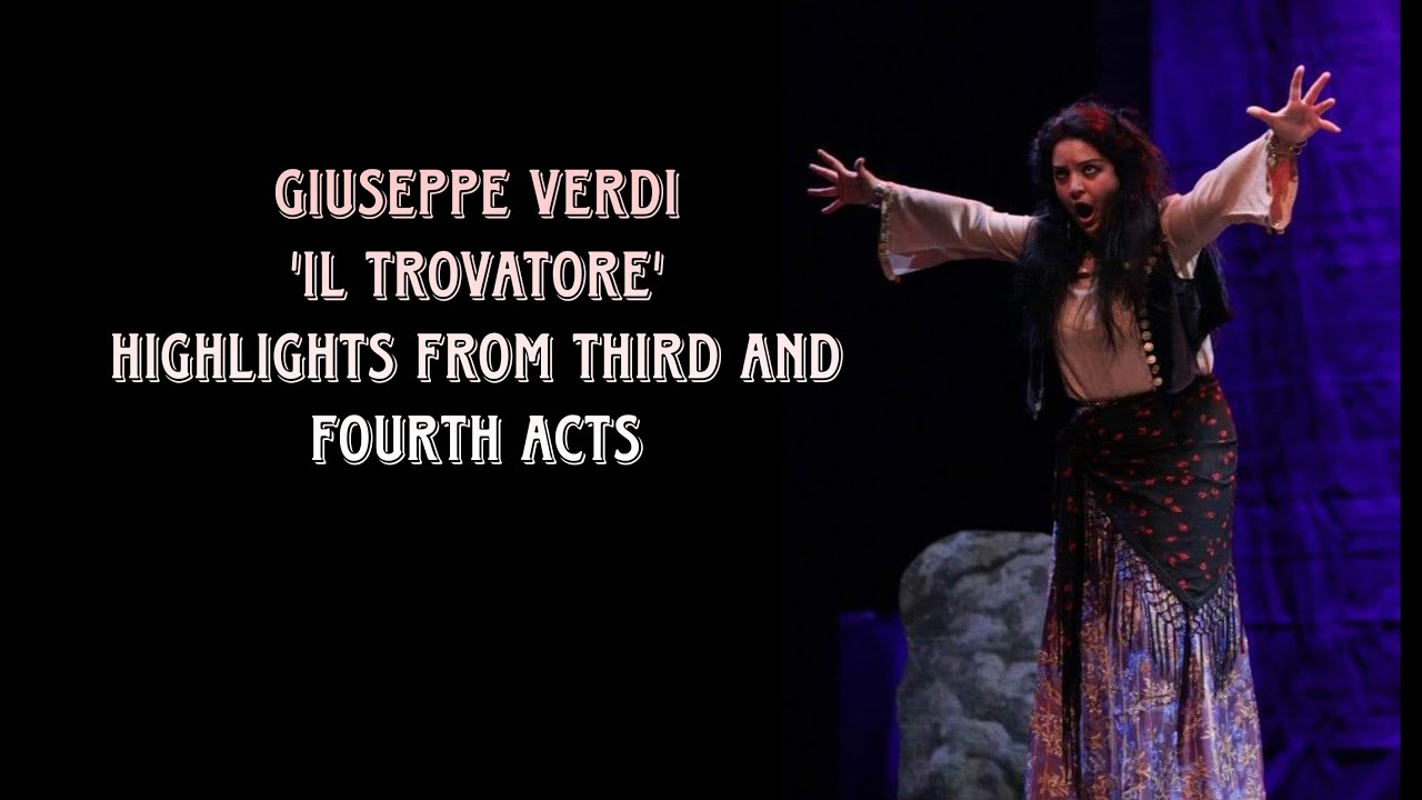 Giuseppe Verdi-'Il Trovatore' (Highlights from Third and Fourth Acts ...
