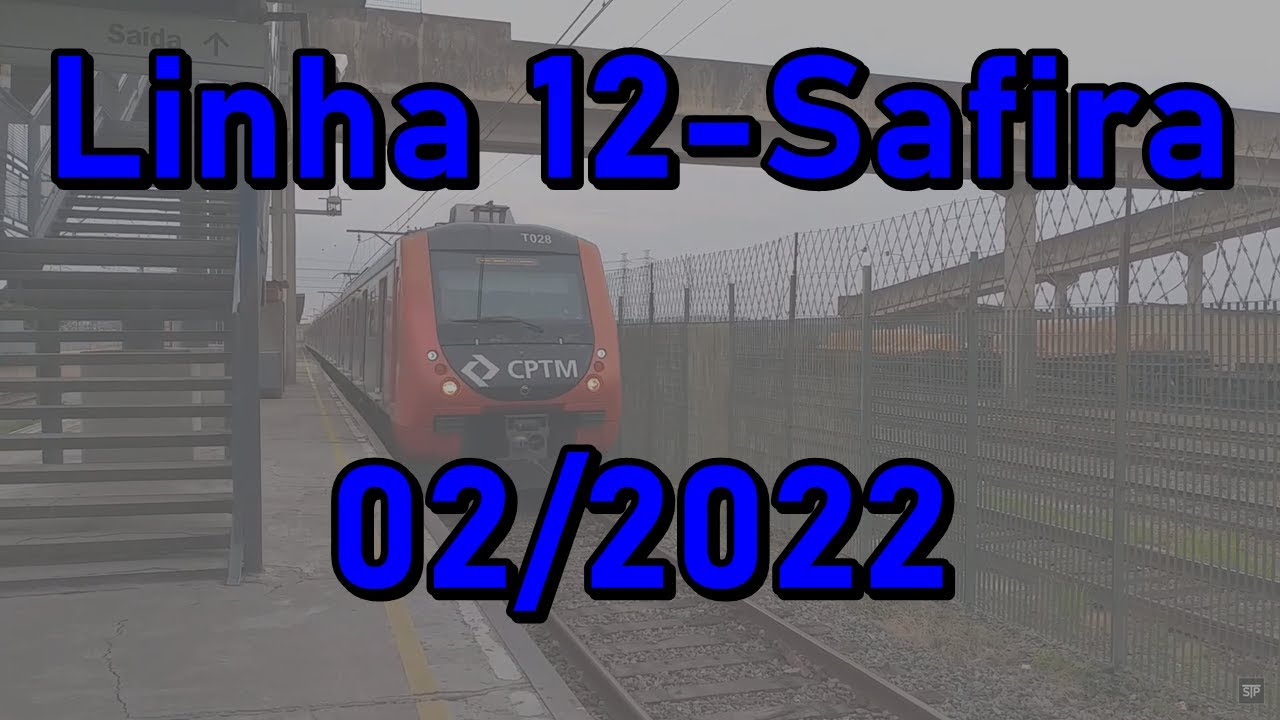 Linha 12-Safira da CPTM (02/2022) - YouTube