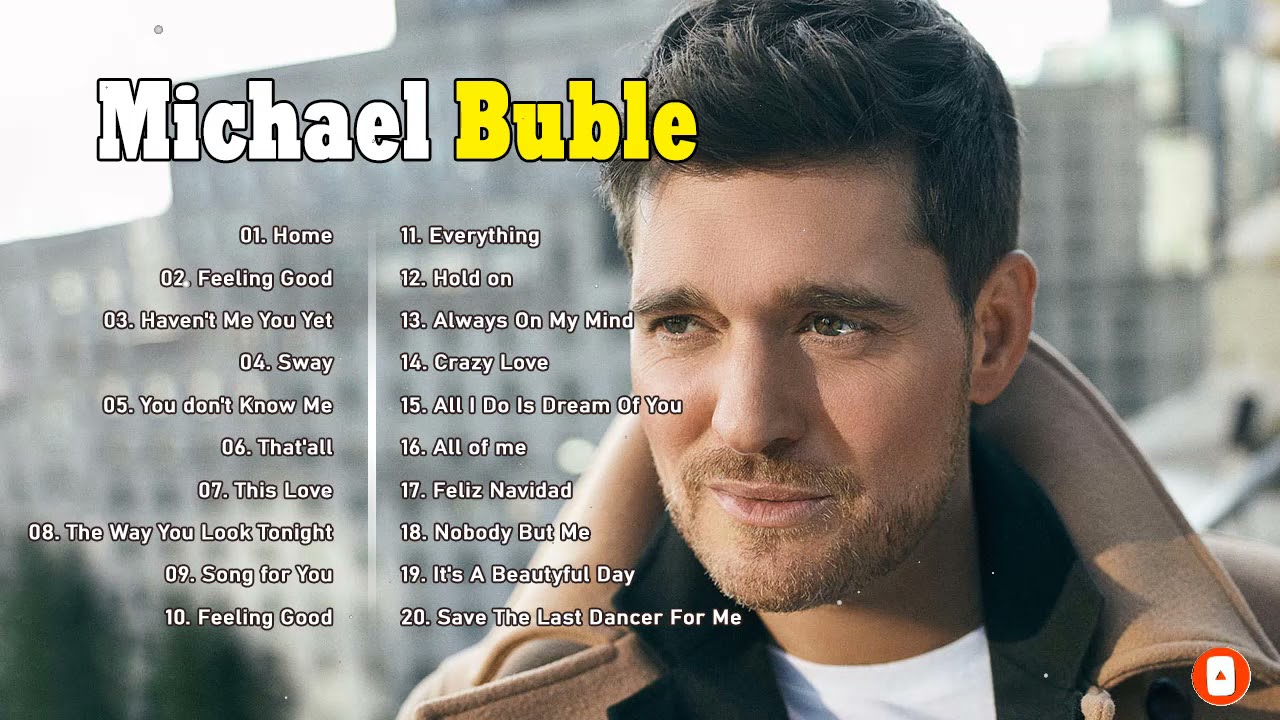 Best Songs Of Michael Buble - Michael Buble Greatest Hits Full Album ...