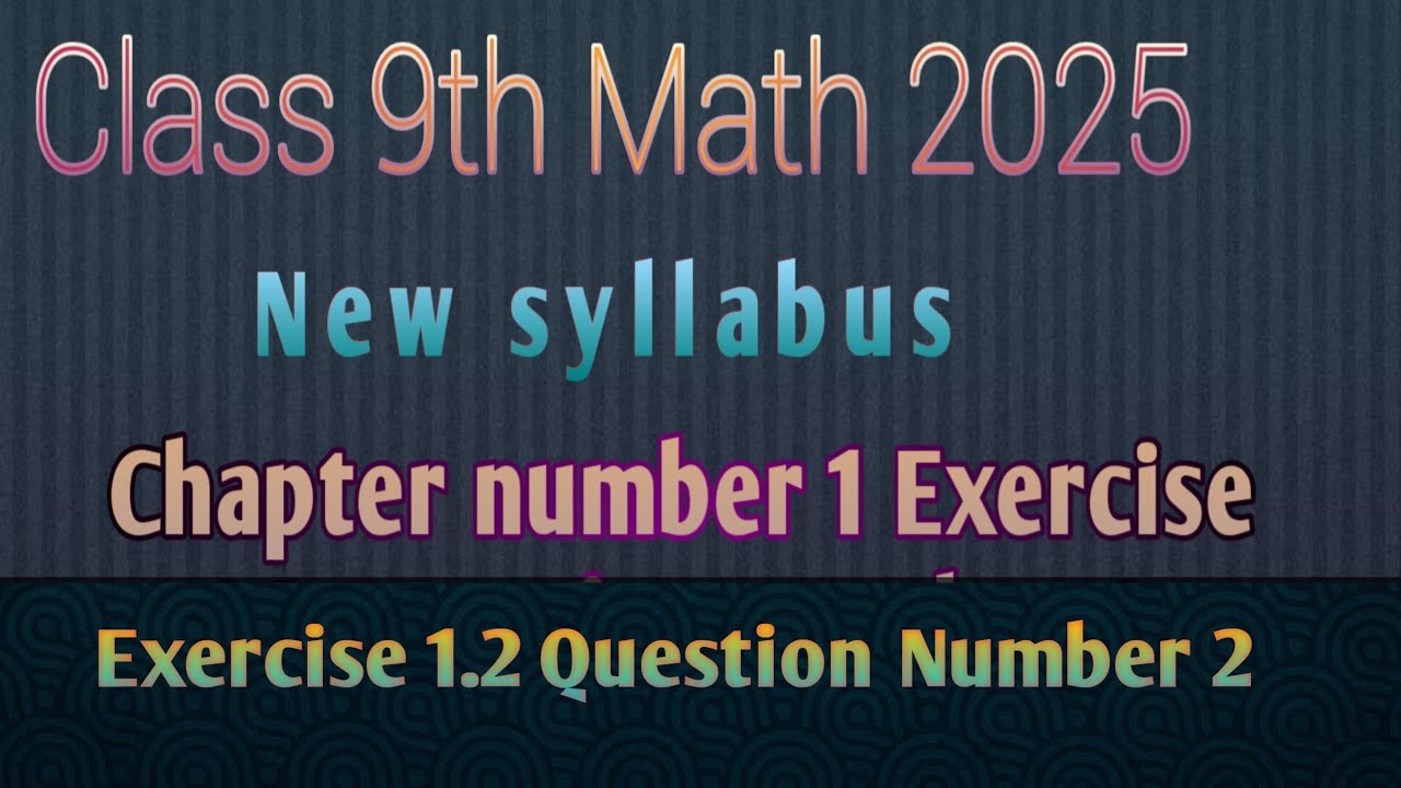 Class 9th New syllabus 2025 Chapter No. 1 Exercise 1.2 Question No. 2 ...