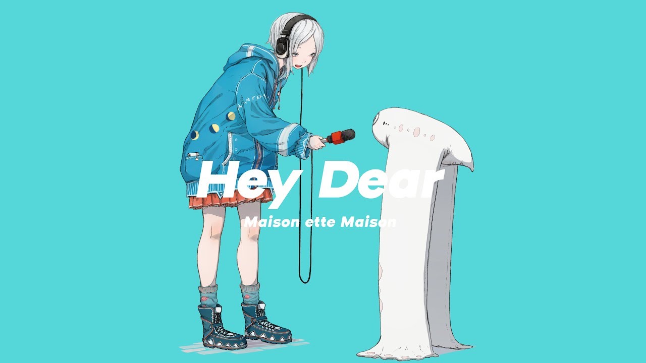 Hey Dear -メゾネットメゾン- - YouTube