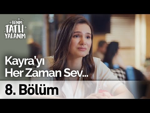 Kayra'yı Her Zaman Sev... | Benim Tatlı Yalanım 8. Bölüm