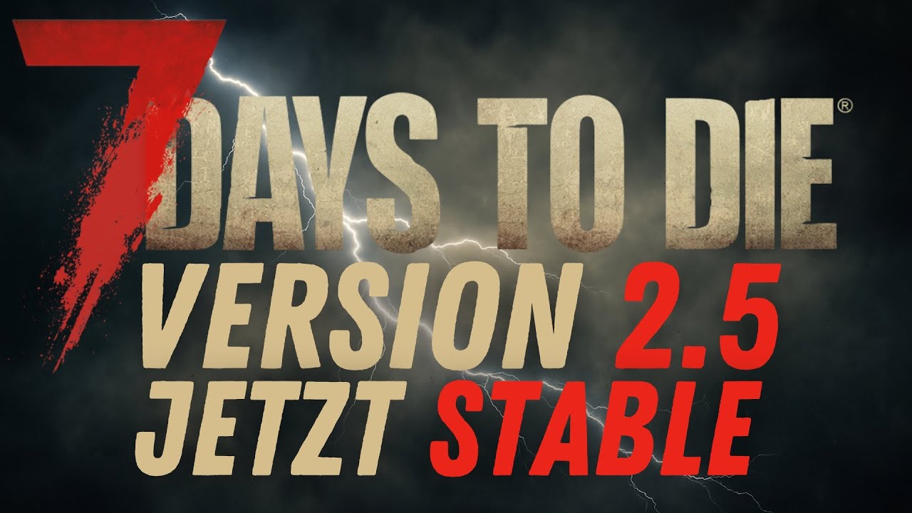 7D2D VERSION 2.5 IST STABLE UND NUN FÜR ALLE VERFÜGBAR! DEUTSCH - YouTube